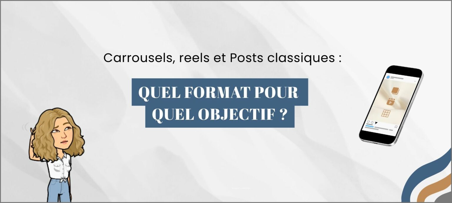 Le carrousel le reel et le post classique : quel format choisir